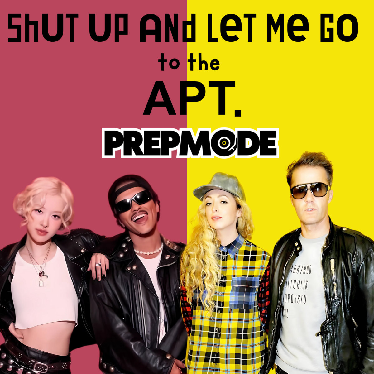 Shut Up And Let Me Go to the APT. (PREPMODE Mix) - The Ting Tings x ROSÉ & Bruno Mars | PREPMODE