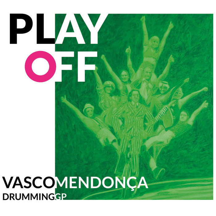 Play Off | Vasco Mendonça & Drumming GP | Holuzam