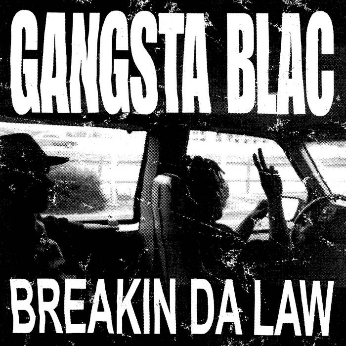 Breakin Da Law | Gangsta Blac | Memphis Rap collection