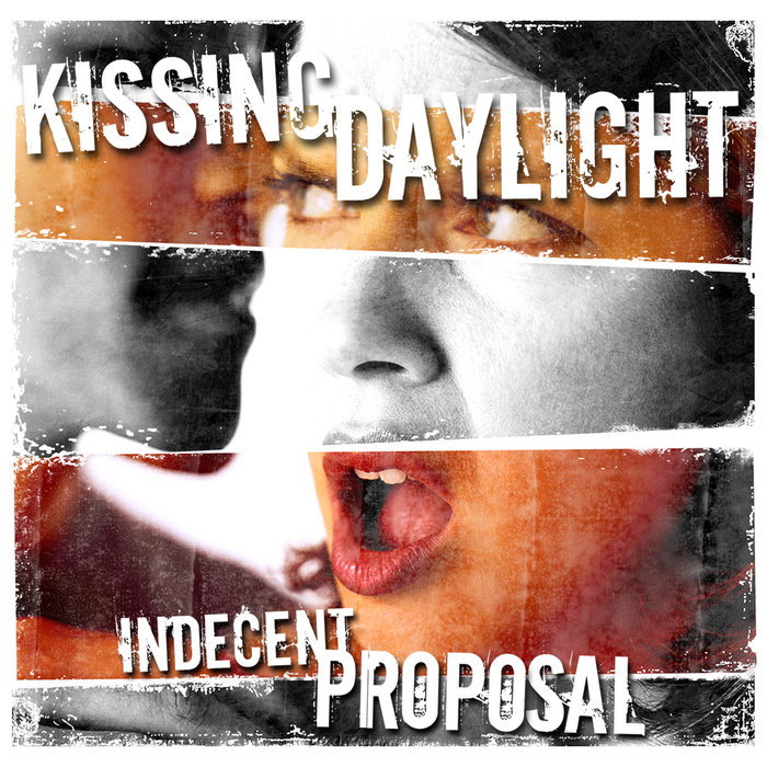 Indecent Proposal | Kissing Daylight