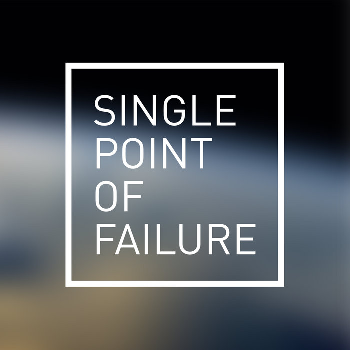 Single Point of Failure | GRØNBÆCH