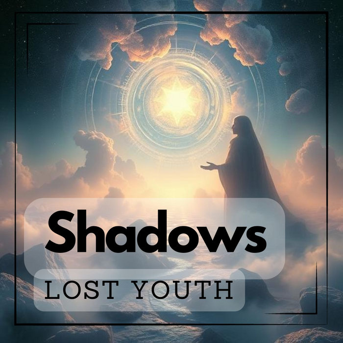 Shadows | Lost Youth