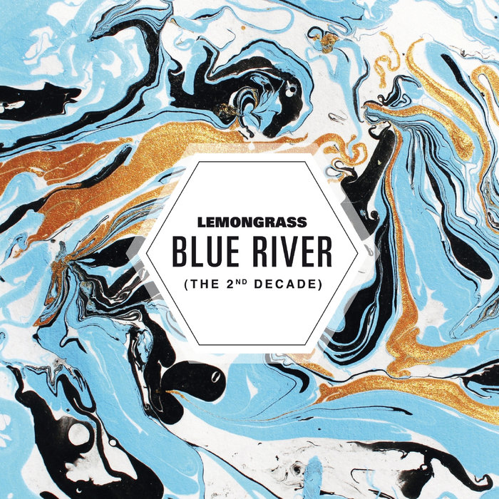 Blue River (The 2nd Decade) | Lemongrass | Lemongrassmusic