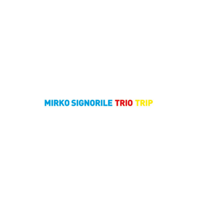 Trio Trip | Mirko Signorile