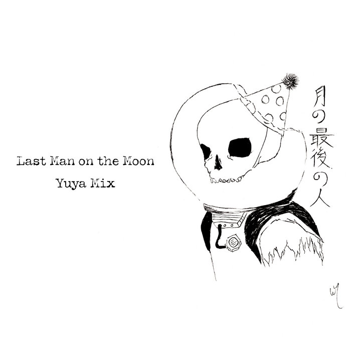 Last Man on the Moon | Yuya Mix