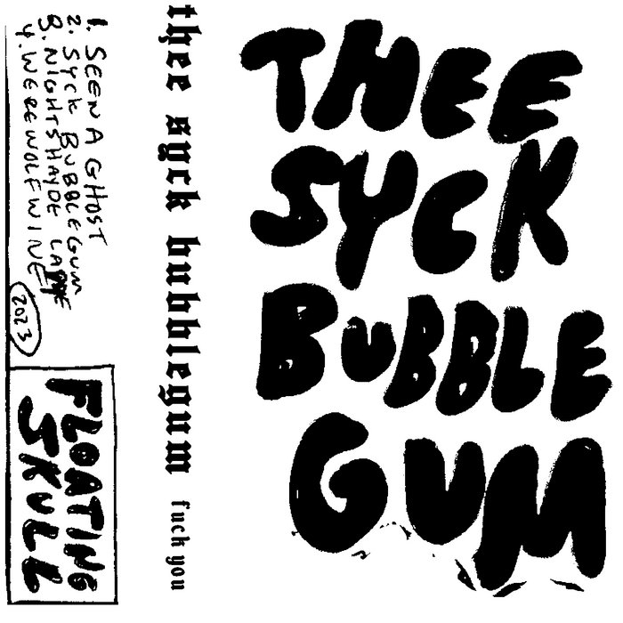 THEE SYCK BUBBLEGUM | Thee Syck Bubblegum | Waylon Thornton