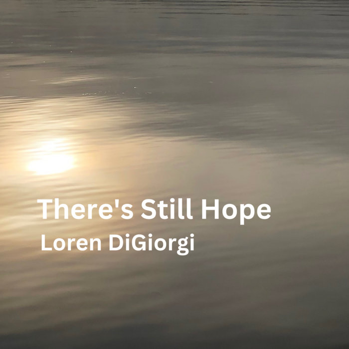 There's Still Hope | Loren DiGiorgi