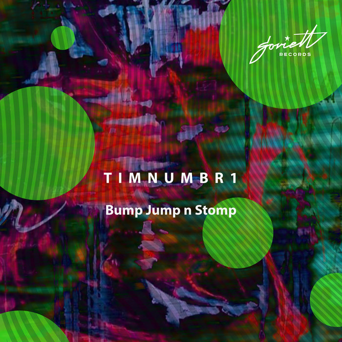 Bump Jump n Stomp [SOV481] | Timnumbr1 | Soviett Records