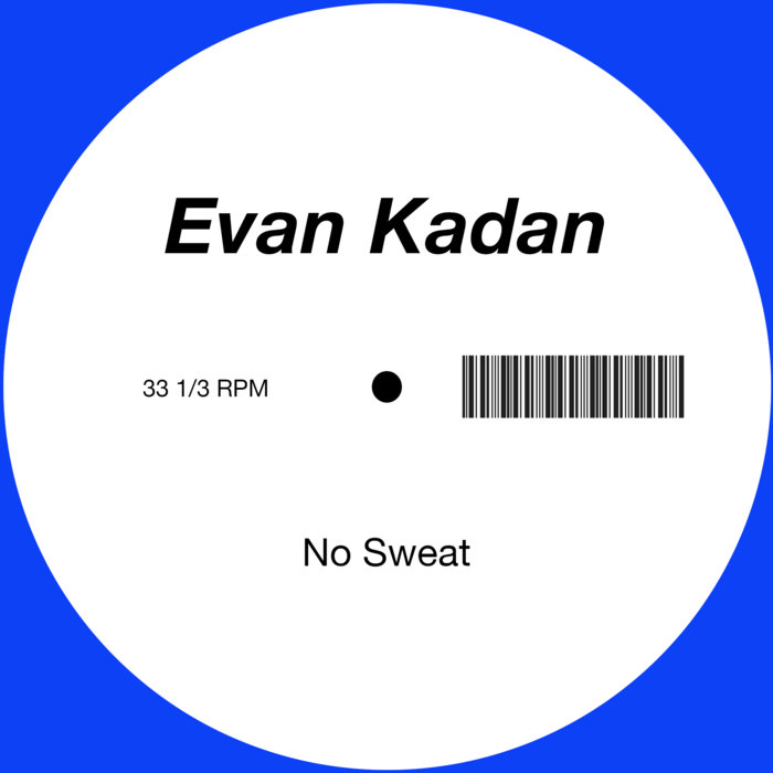 No Sweat | Evan Kadan
