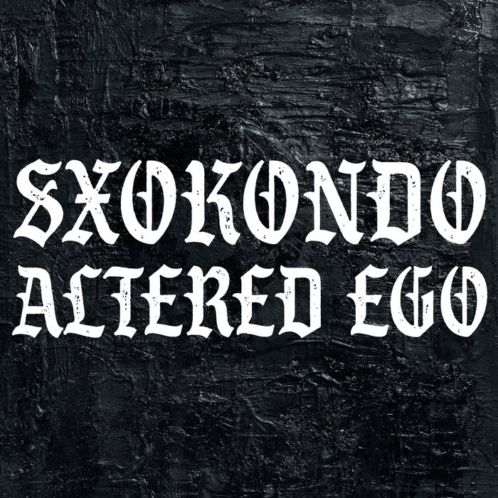 Altered Ego | SXOKONDO