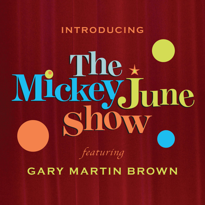 Introducing...The Mickey June Show | The Mickey June Show-featuring ...