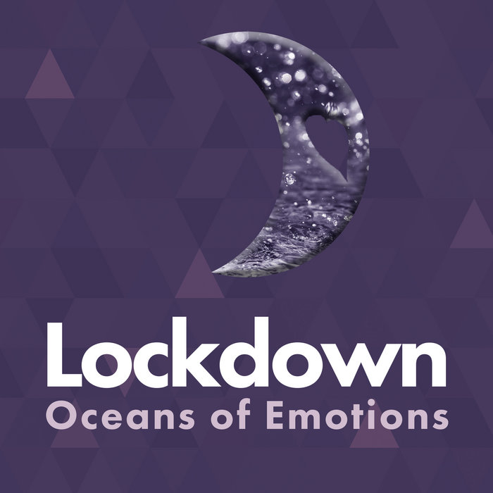 Oceans of Emotions | Lockdown