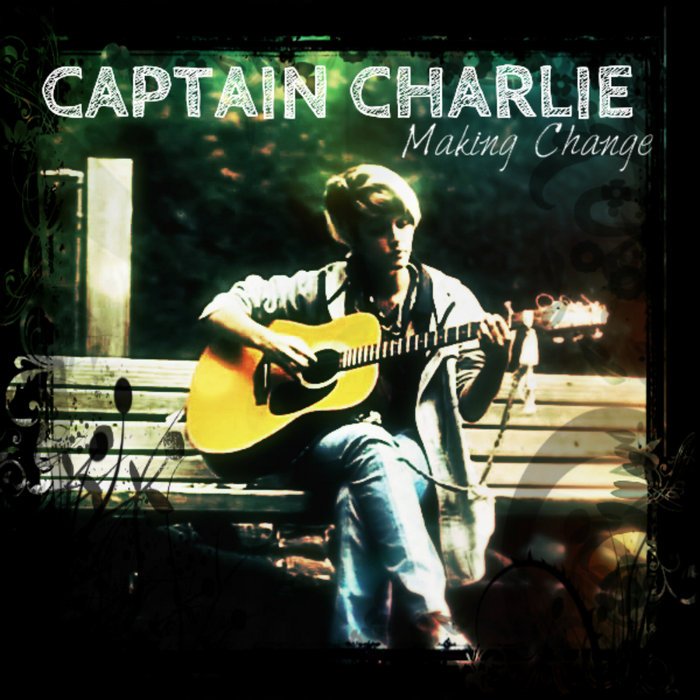 Making Change | Captain Charlie