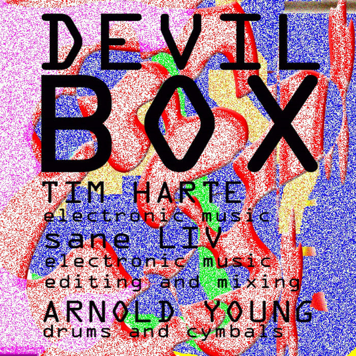 Devil Box | Arnold Young, Tim Harte & SaneLIV | Muteant Sounds (net label)