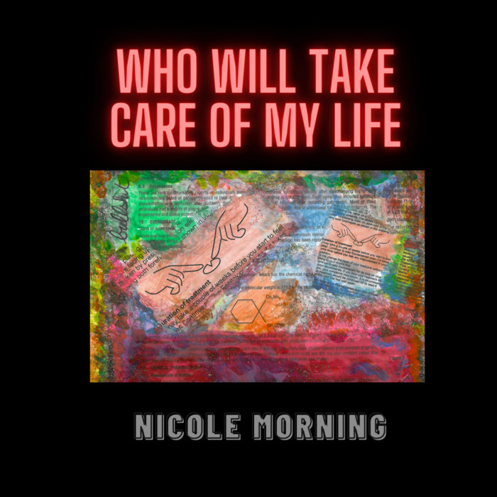 Who Will Take Care of My Life | nicole morning