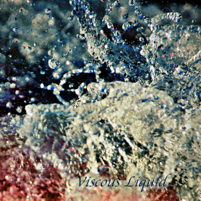 Viscous Liquid | Krakenkraft