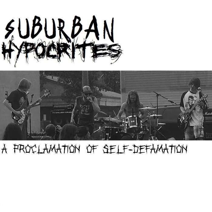 A Proclamation Of Self-Defamation | Suburban Hypocrites