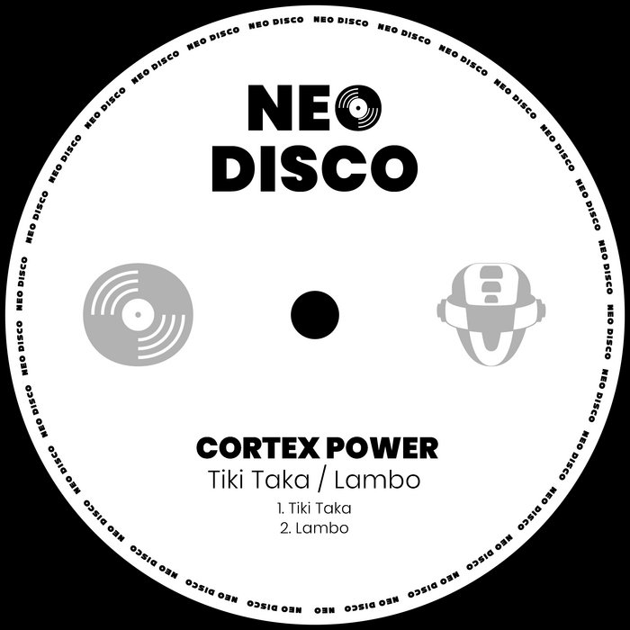 Cortex Power - Tiki Taka / Lambo | Neo Disco