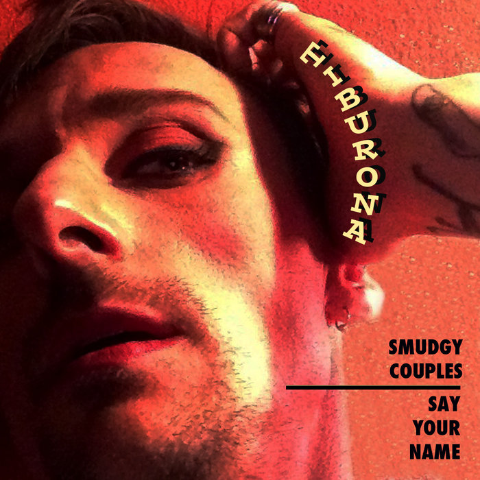 Smudgy Couples/Say Your Name | Tiburona