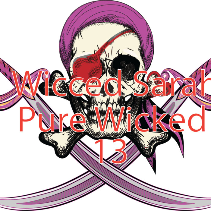 Pure Wicked 13 | Wicced Sarah Church