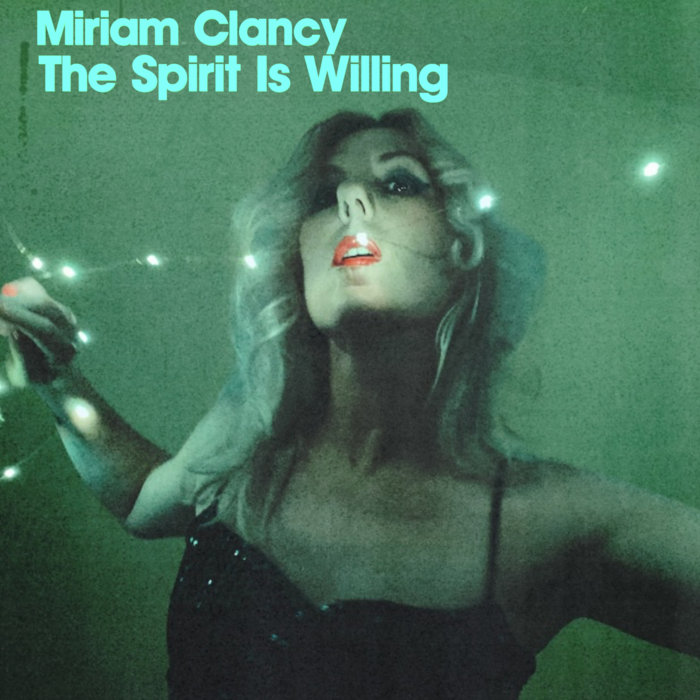 The Spirit Is Willing | Miriam Clancy