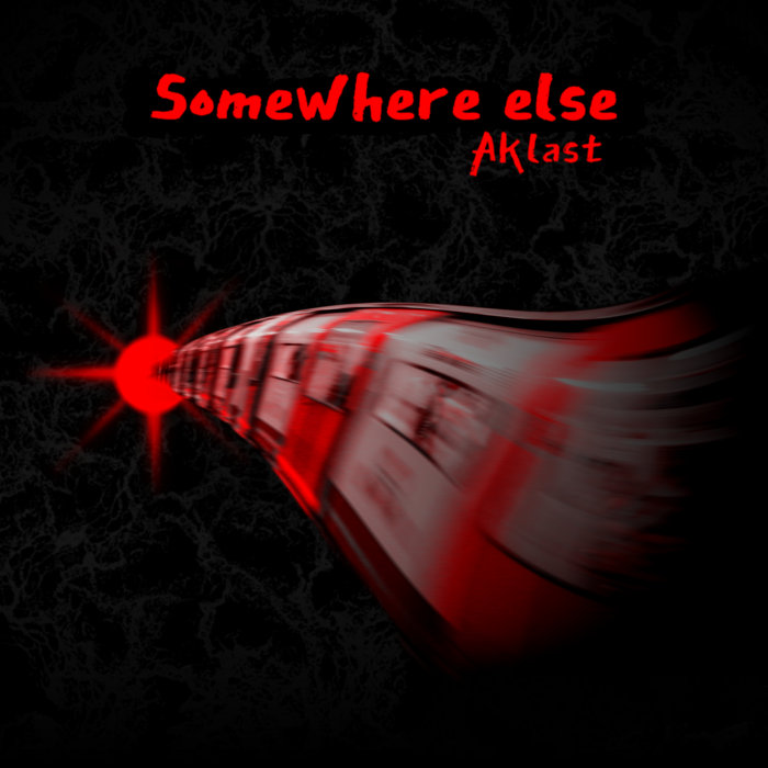 Somewhere Else | Aklast