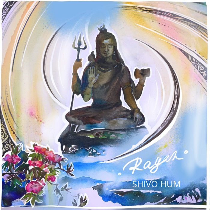 SHIVO HUM (Mantra) | RAYAH