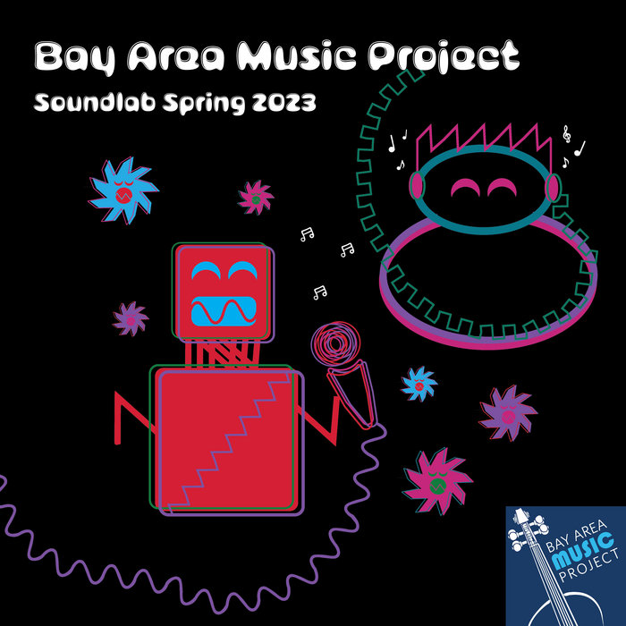 Soundlab Final Projects Spring 2023 | Bay Area Music Project