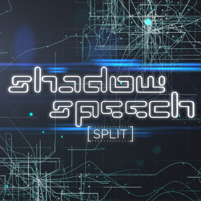 Split | Shadow Speech