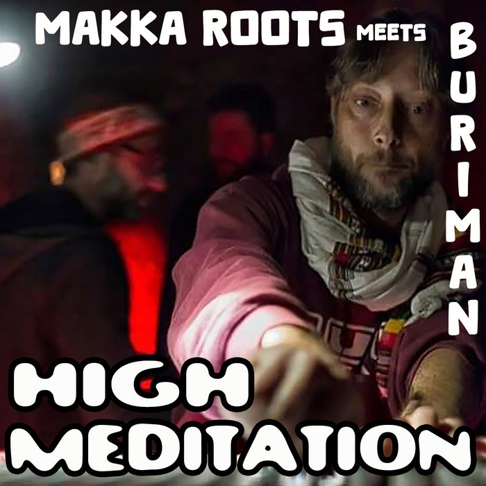 High meditation | Buriman feat. Makka Roots | Buriman