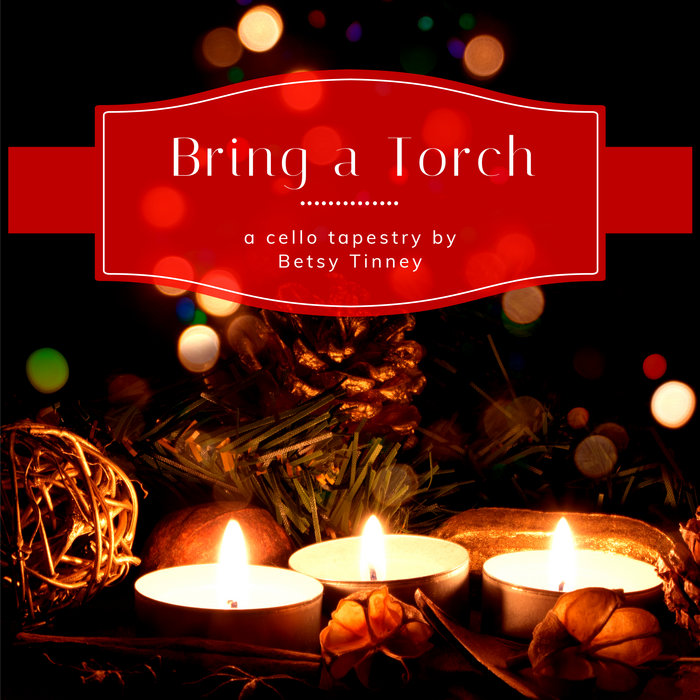 Bring a Torch (subscriber version) | Betsy Tinney