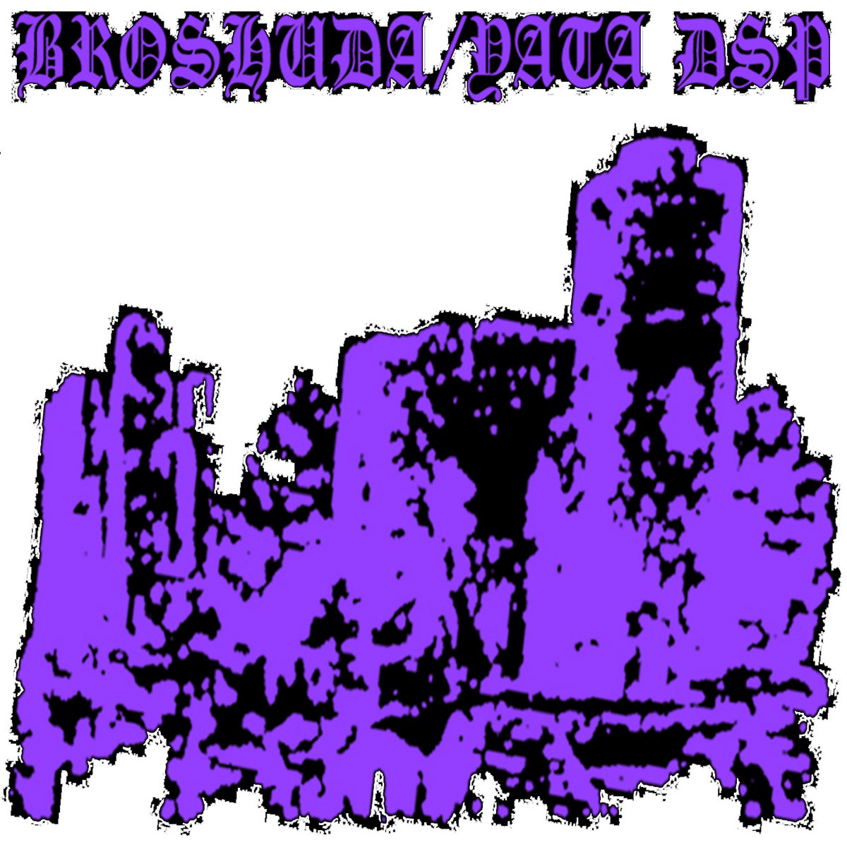 Yata DSP & Broshuda Split | Yata DSP & Broshuda | Broshuda