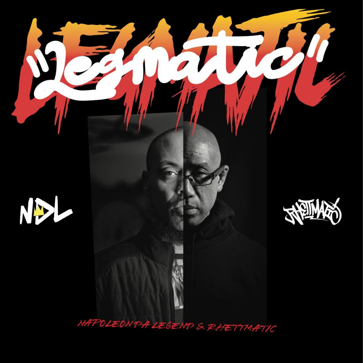 LEGMATIC | Napoleon Da Legend & Dj Rhettmatic | Rhettmatic