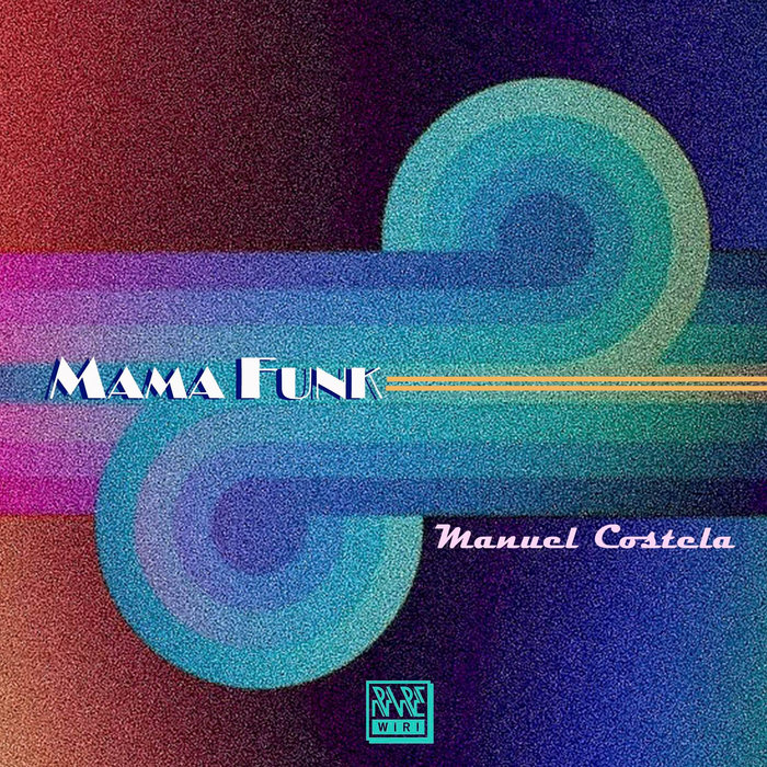 Mama Funk | Manuel Costela | Rare Wiri Records