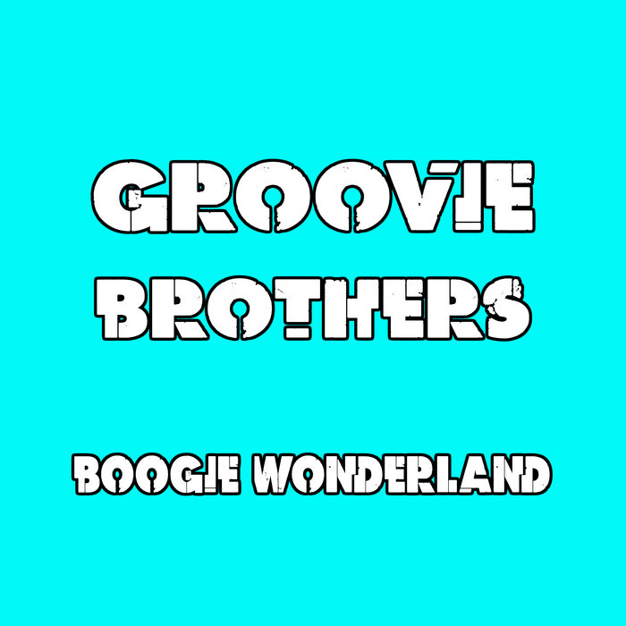 Groovie Brothers - Boogie Wonderland | Groovie Brothers