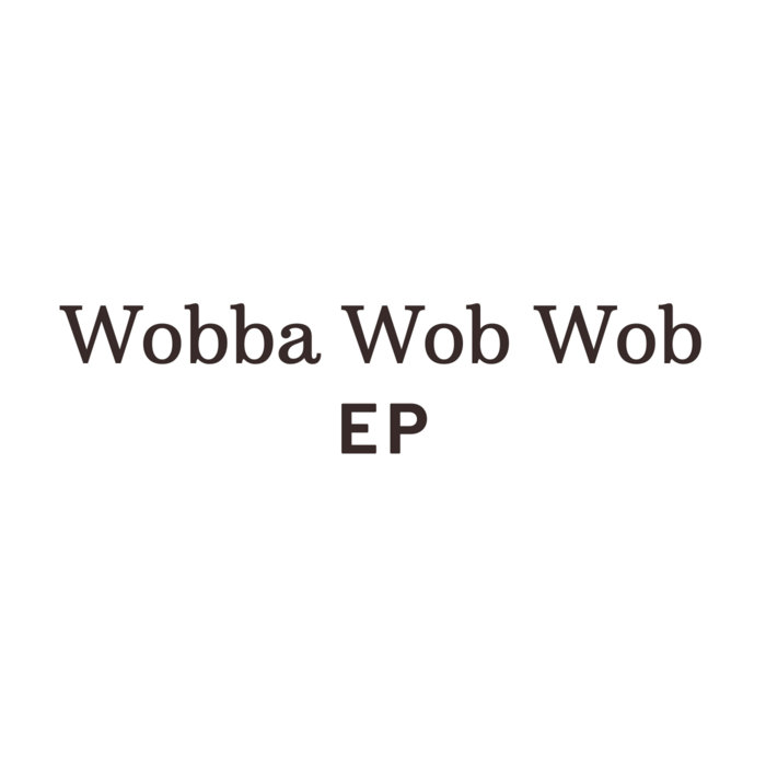 Wobba Wob Wob EP (2021) | Jouz
