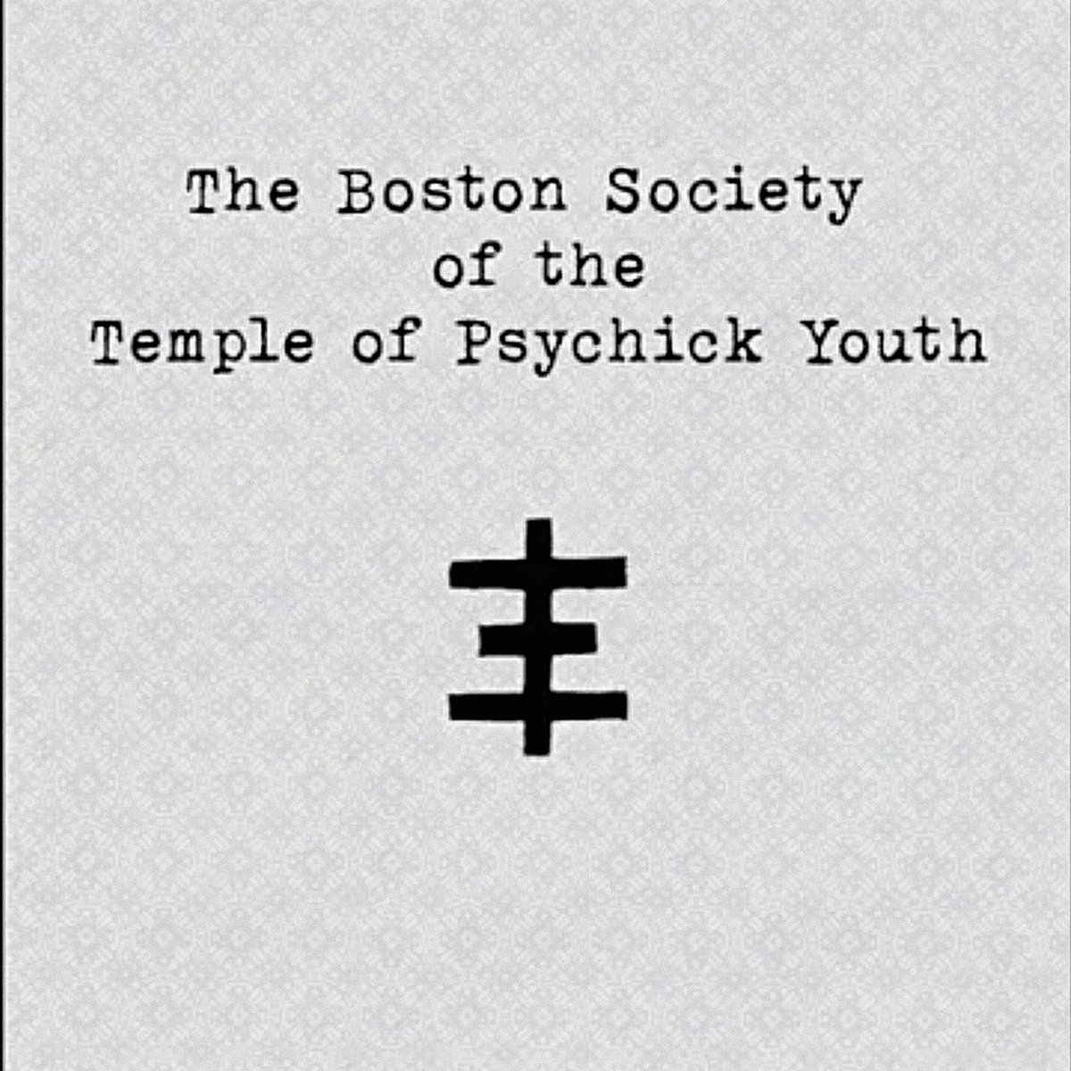The Boston Society of the Temple of Psychick Youth | The Boston Society ...
