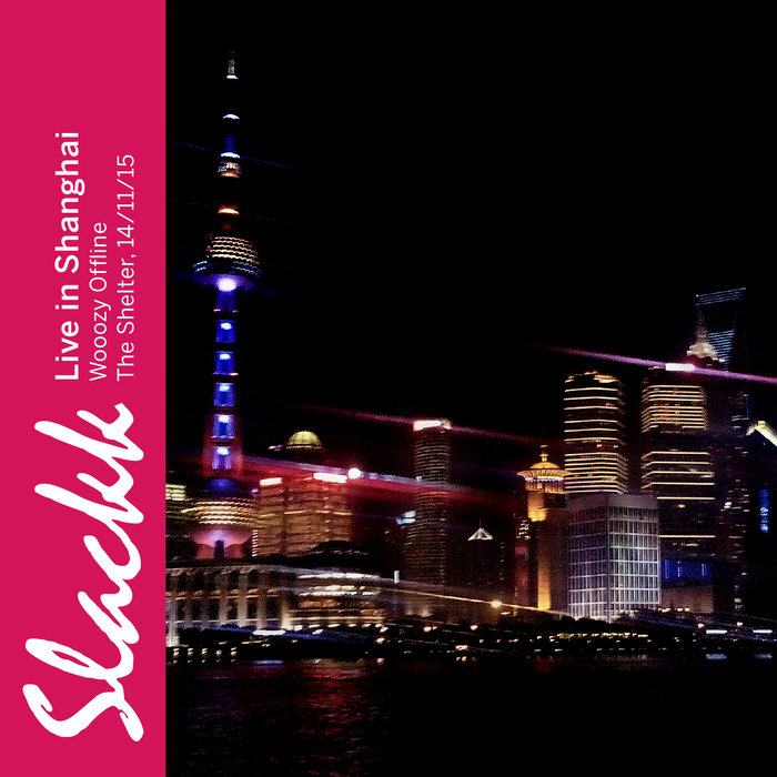 Live In Shanghai | Slackk