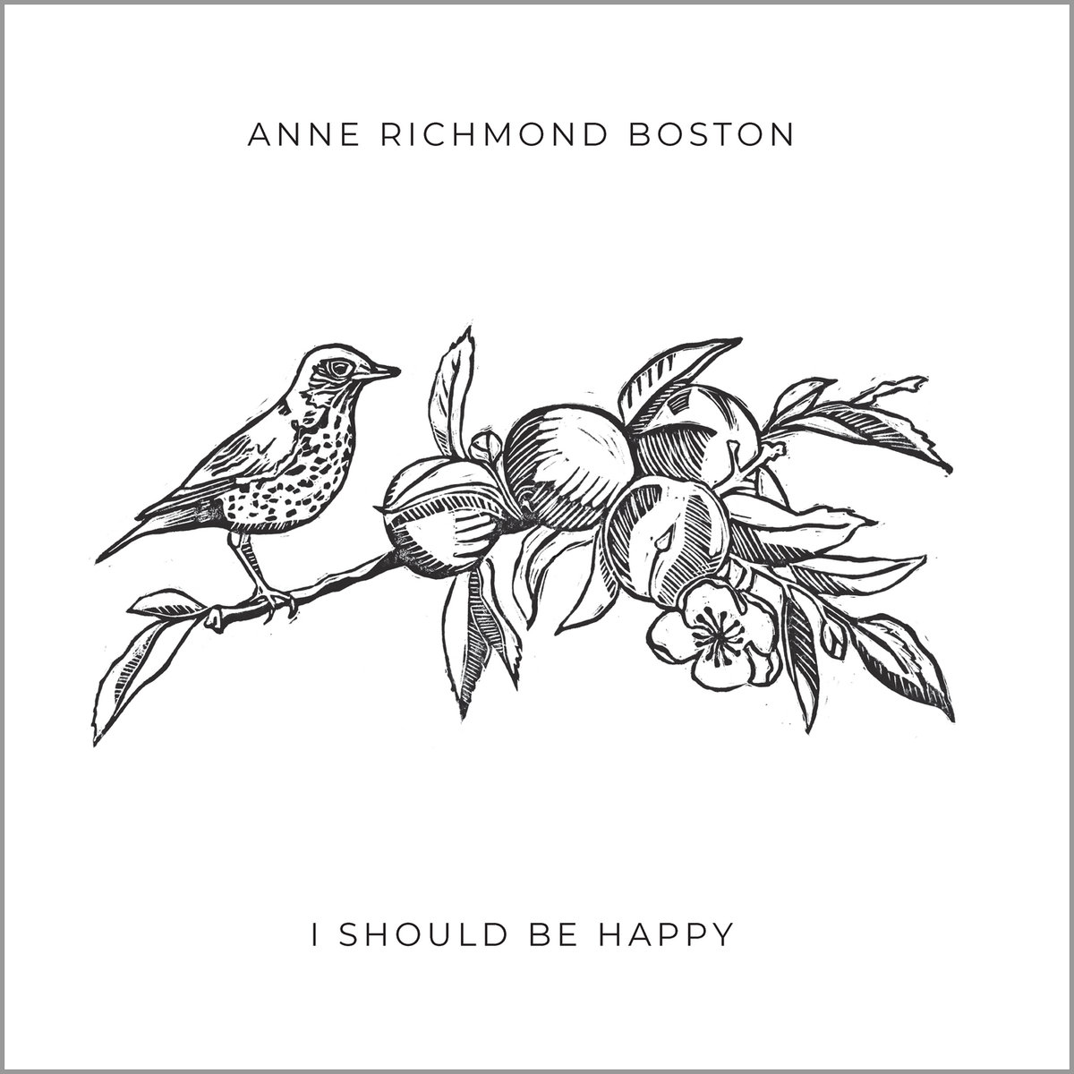I Should Be Happy | Anne Richmond Boston