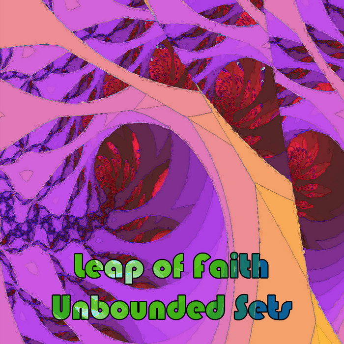 Unbounded Sets | Leap Of Faith