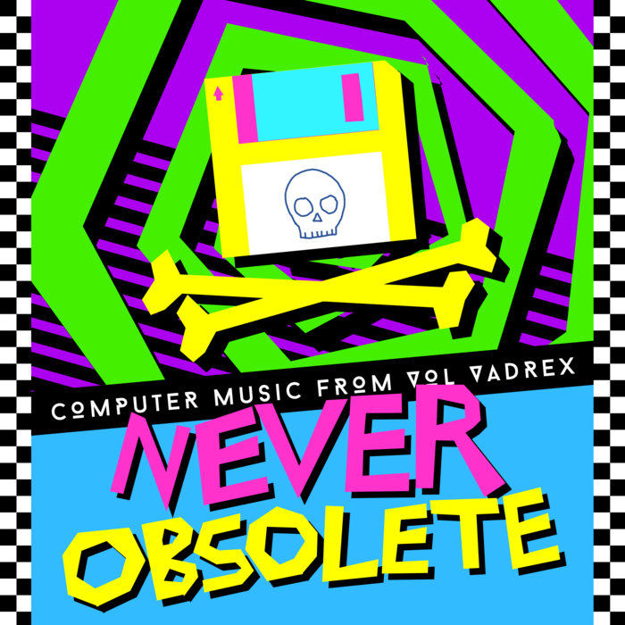 Never Obsolete | Vol Vadrex