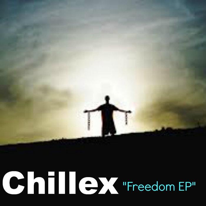 "Freedom EP" | Chillex