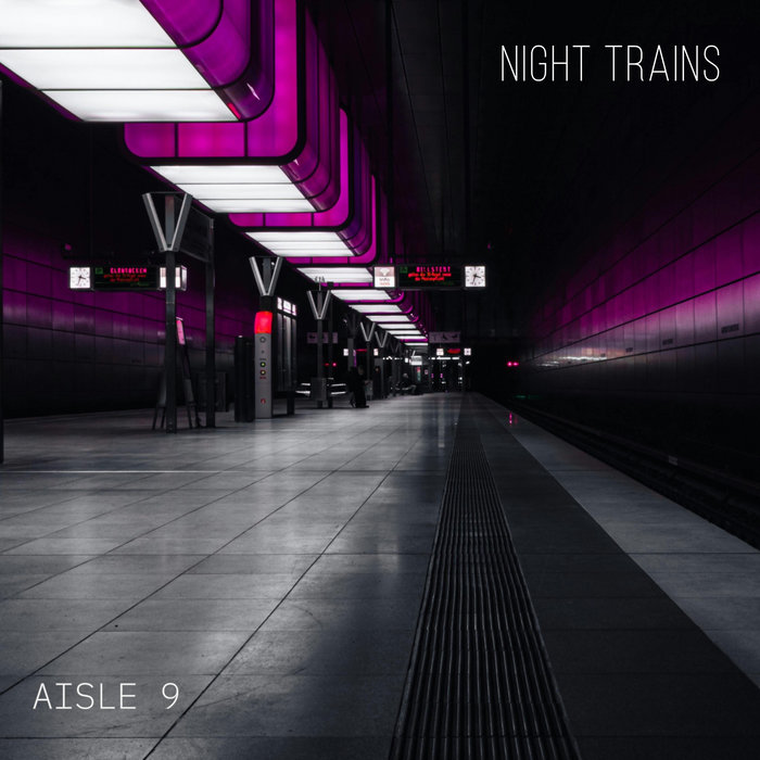 Night Trains | Aisle 9