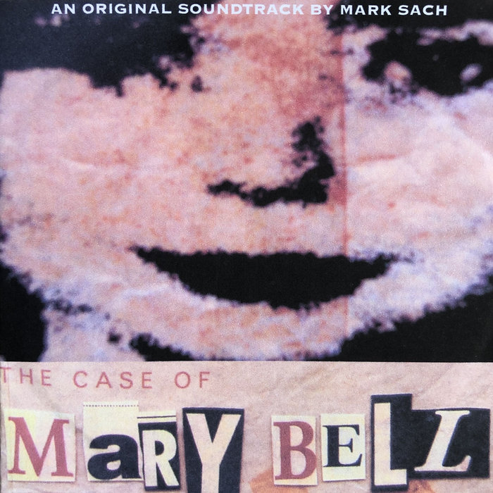 The Case Of Mary Bell (An Original Soundtrack) | Mark Sach