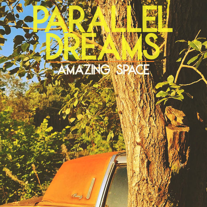 Amazing Space – Parallel Dreams – out out