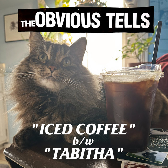 Ice Coffee b/w Tabitha | The Obvious Tells