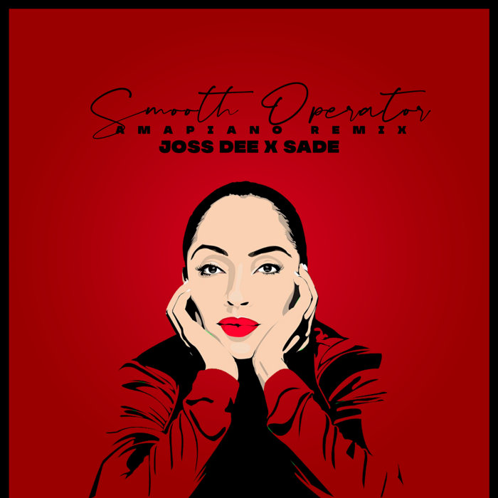 SMOOTH OPERATOR (AMAPIANO REMIX) | Joss Dee