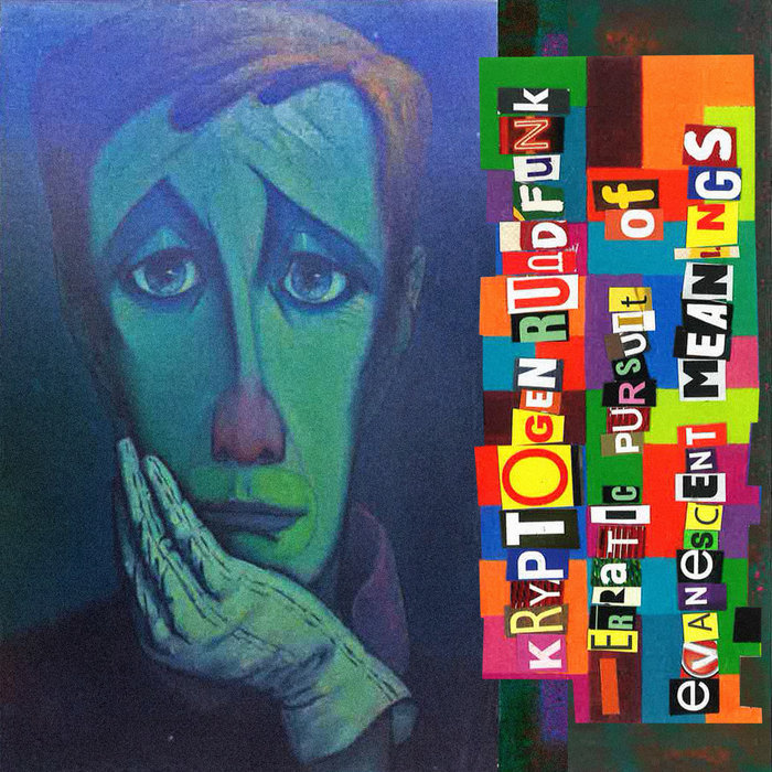 Erratic Pursuit of Evanescent Meanings | Kryptogen Rundfunk