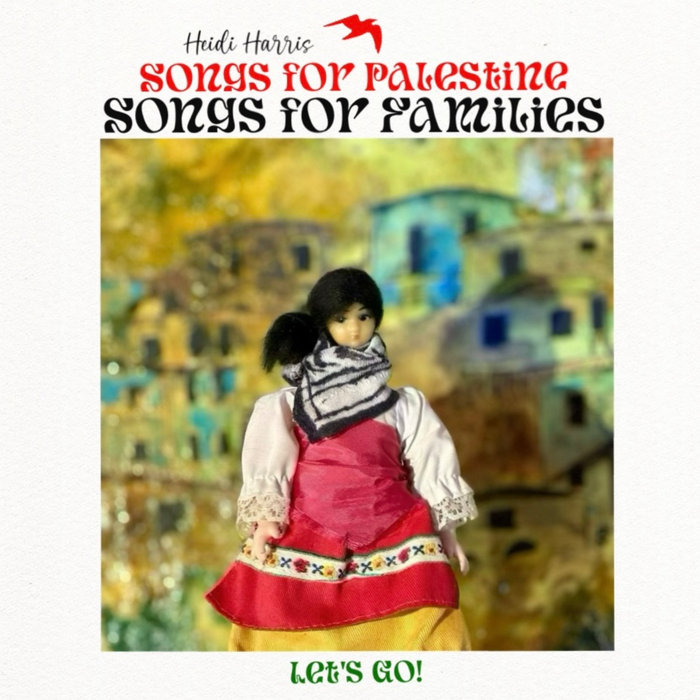 Songs for Palestine / Songs for Families / Let's Go! | Heidi Harris