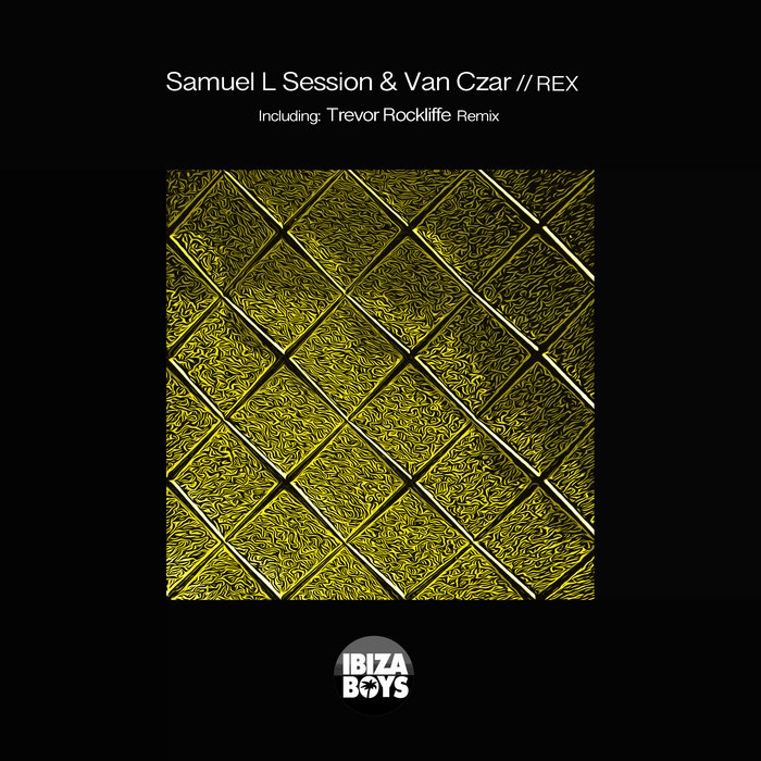 Rex | Samuel L Session, Van Czar | Ibiza Boys